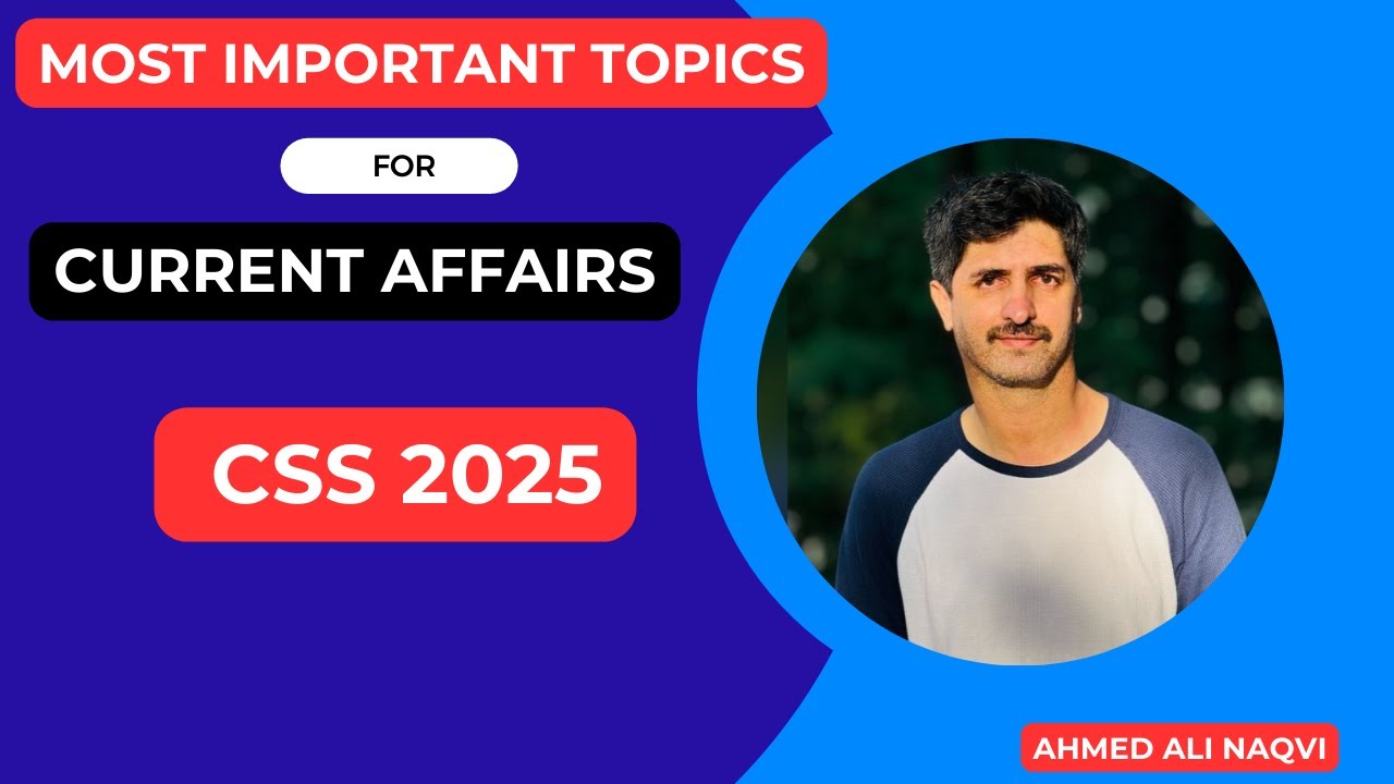 Key Themes for CSS 2025: Current Affairs Overview | Galaxy.ai