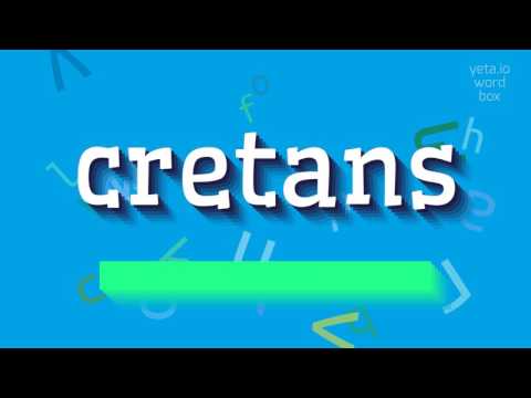CRETANS - HOW TO PRONOUNCE CRETANS?