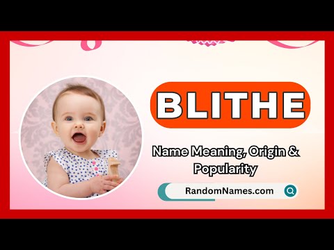 Blithe - Baby Girl Name Meaning, Origin & Popularity - RandomNames.com