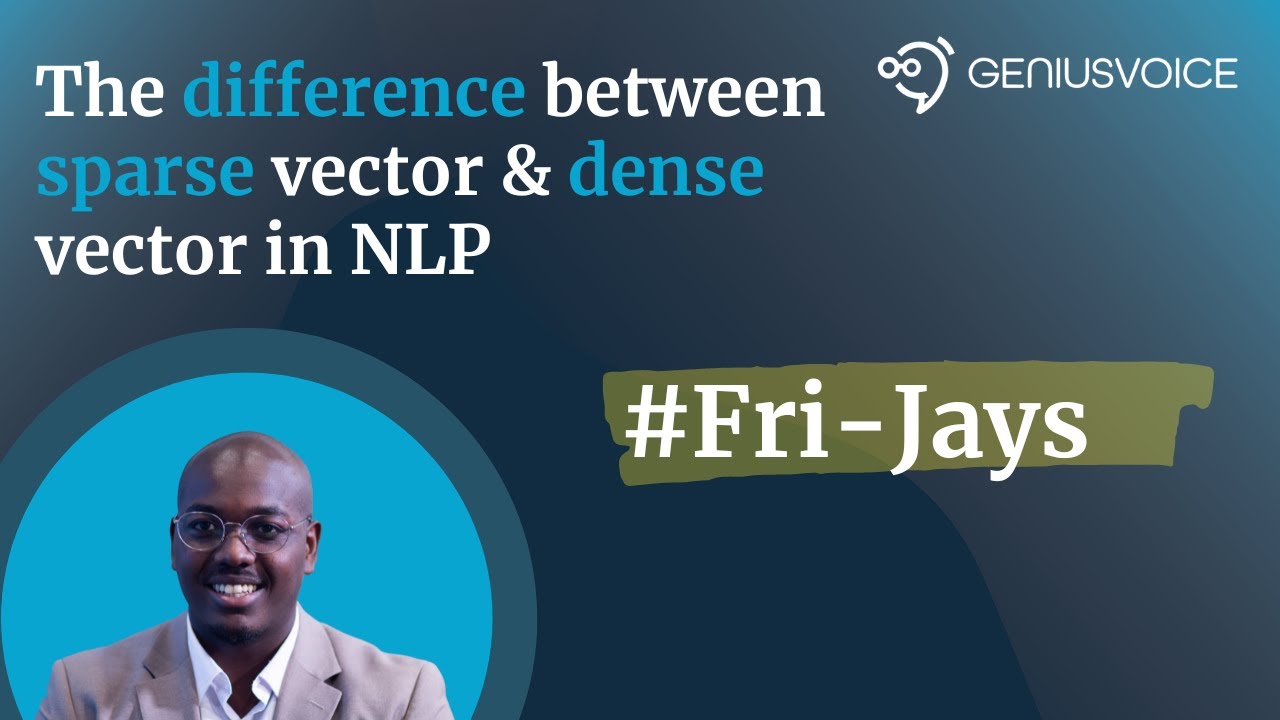 Fri-Jays #5 | The difference between sparse vector & dense vector
