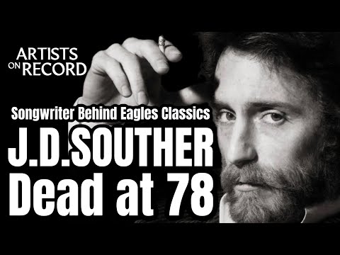 JD SOUTHER " NEW KID IN TOWN" SONGWRITER DEAD AT 78
