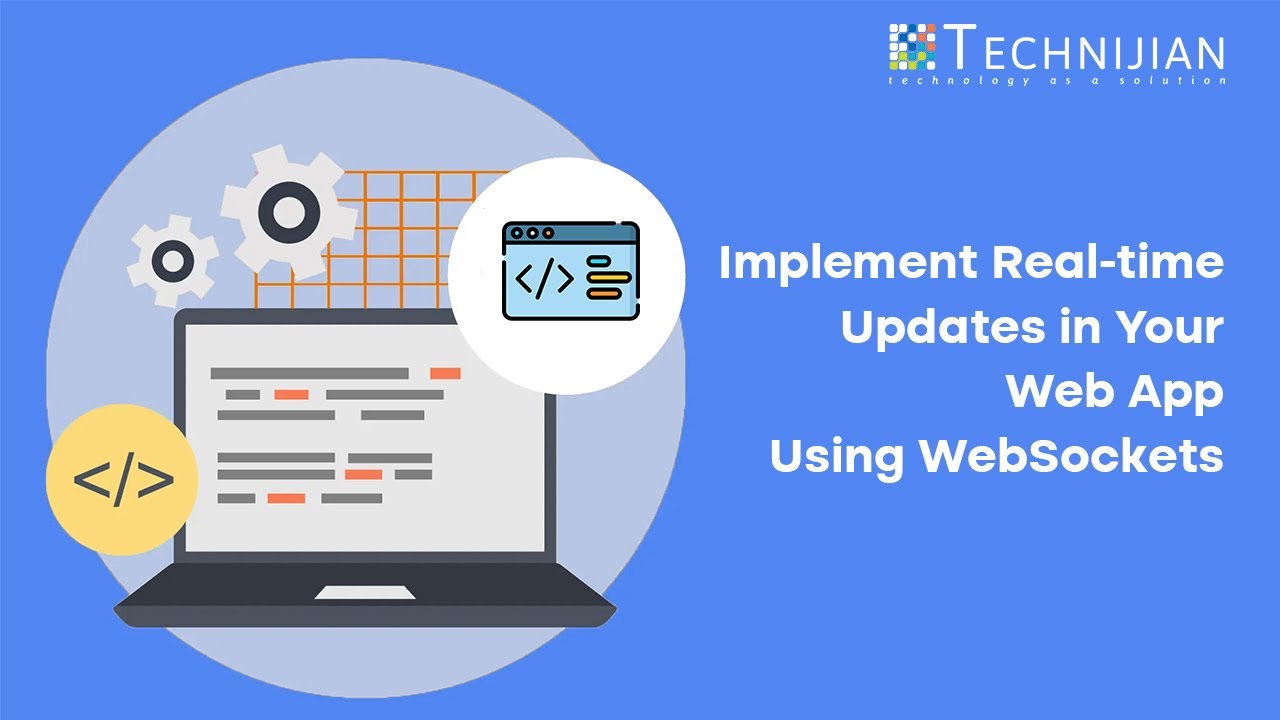 Enhance Your Web App with Real-Time Updates Using WebSockets | Managed IT Services Orange County