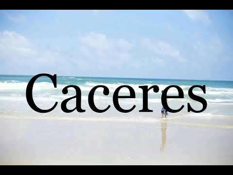 How To Pronounce Caceres🌈🌈🌈🌈🌈🌈Pronunciation Of Caceres