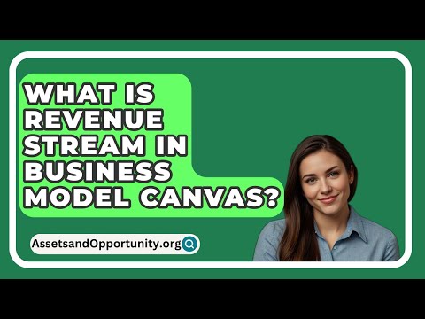 What Is Revenue Stream In Business Model Canvas? - AssetsandOpportunity.org