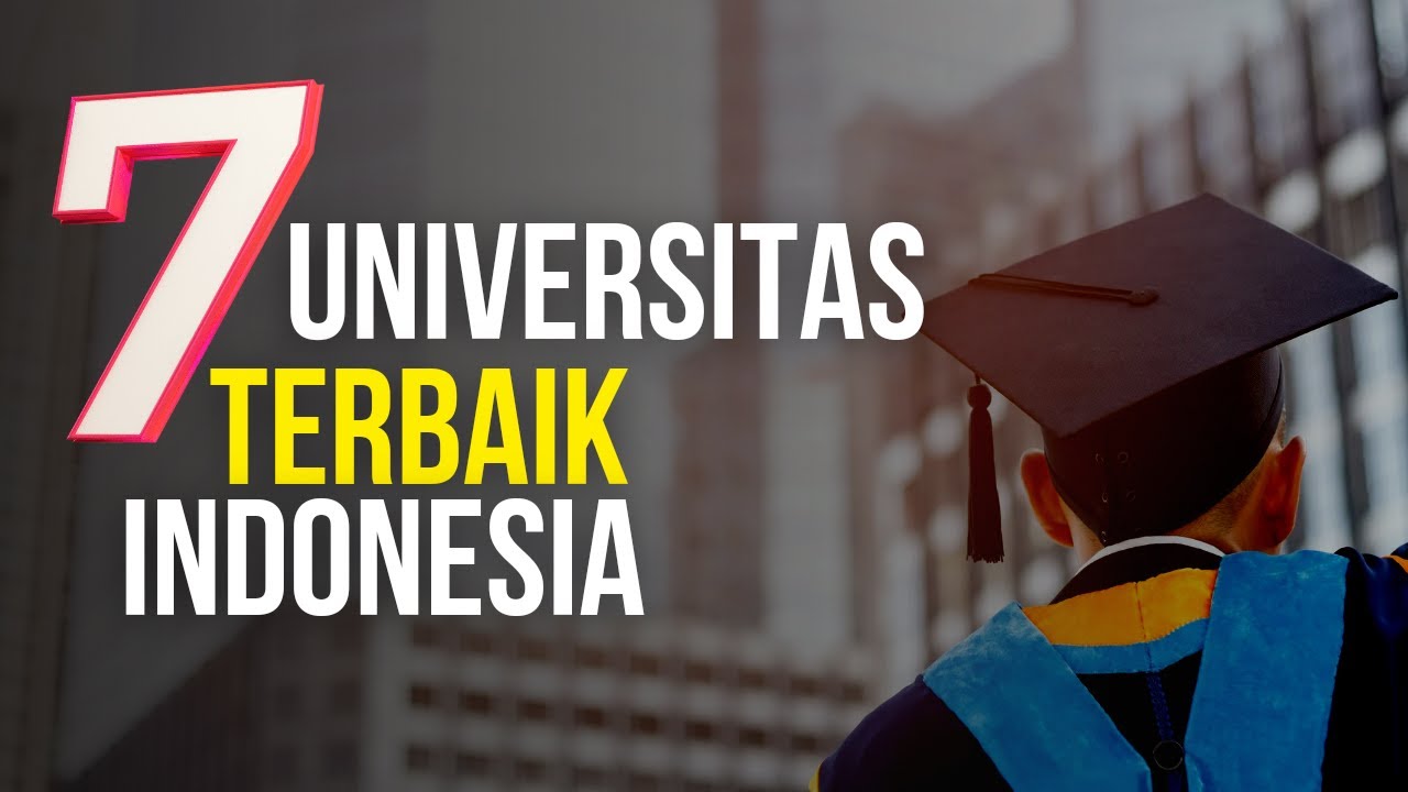 7 Universitas Terbaik 2022 ‼️ Ada Kampusmu Gak ⁉️