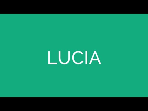How To Pronounce Lucia