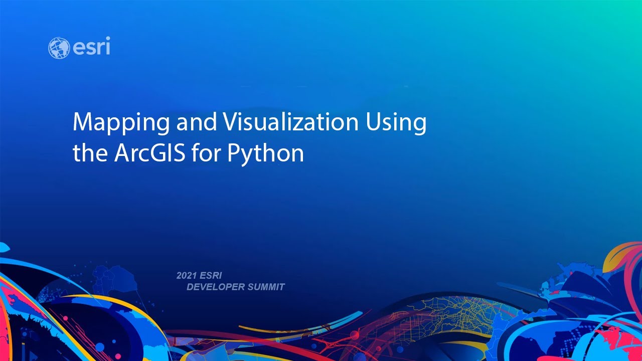 Mapping and Visualization Using the ArcGIS API for Python
