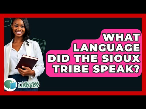 What Language Did The Sioux Tribe Speak? - The Language Library