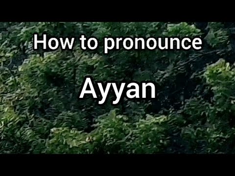 How to Pronounce Ayyan