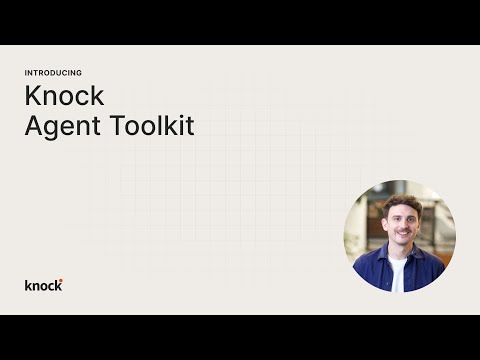 Introducing Knock Agent Toolkit | Knock launch week 2025