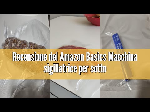 Recensione del Amazon Basics Macchina sigillatrice per sottovuoto, Larghezza di sigillatura 30 cm,10