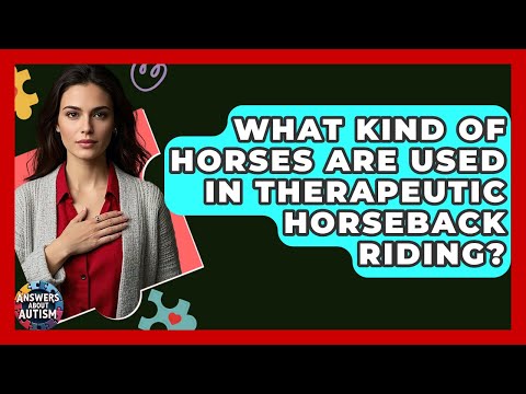 What Kind Of Horses Are Used In Therapeutic Horseback Riding? - Answers About Autism