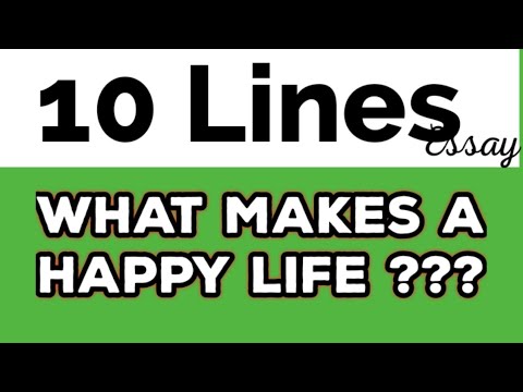 what makes a happy life 10 Lines best #essay | Essay Home | 2021 and 2022
