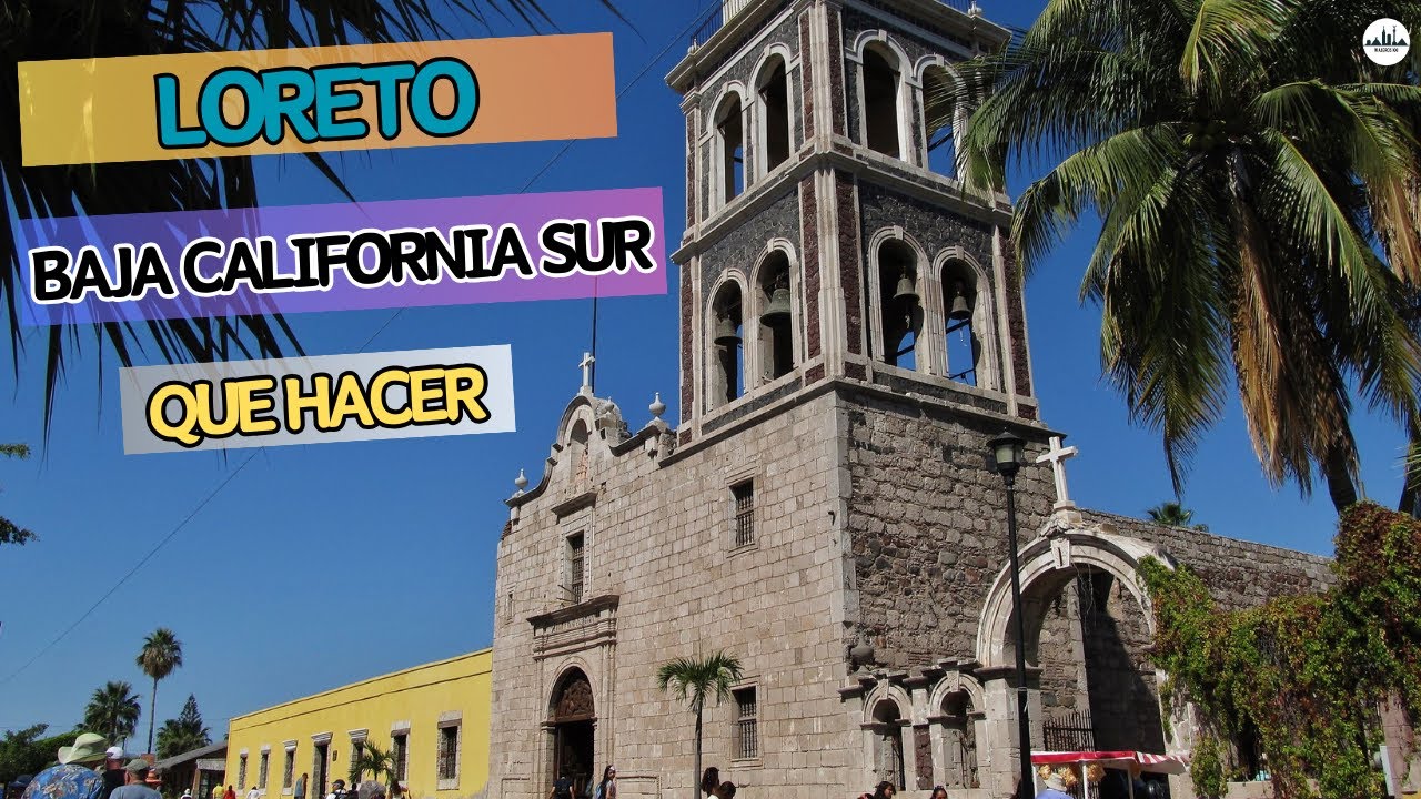 The best of LORETO, Baja California Sur | The Magical Town that combines history and beaches