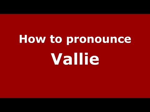 How to pronounce Vallie (American English/US) - PronounceNames.com
