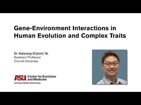 Dr. Kaixiong (Calvin) Ye - Gene-Environment Interactions in Human Evolution and Complex Traits