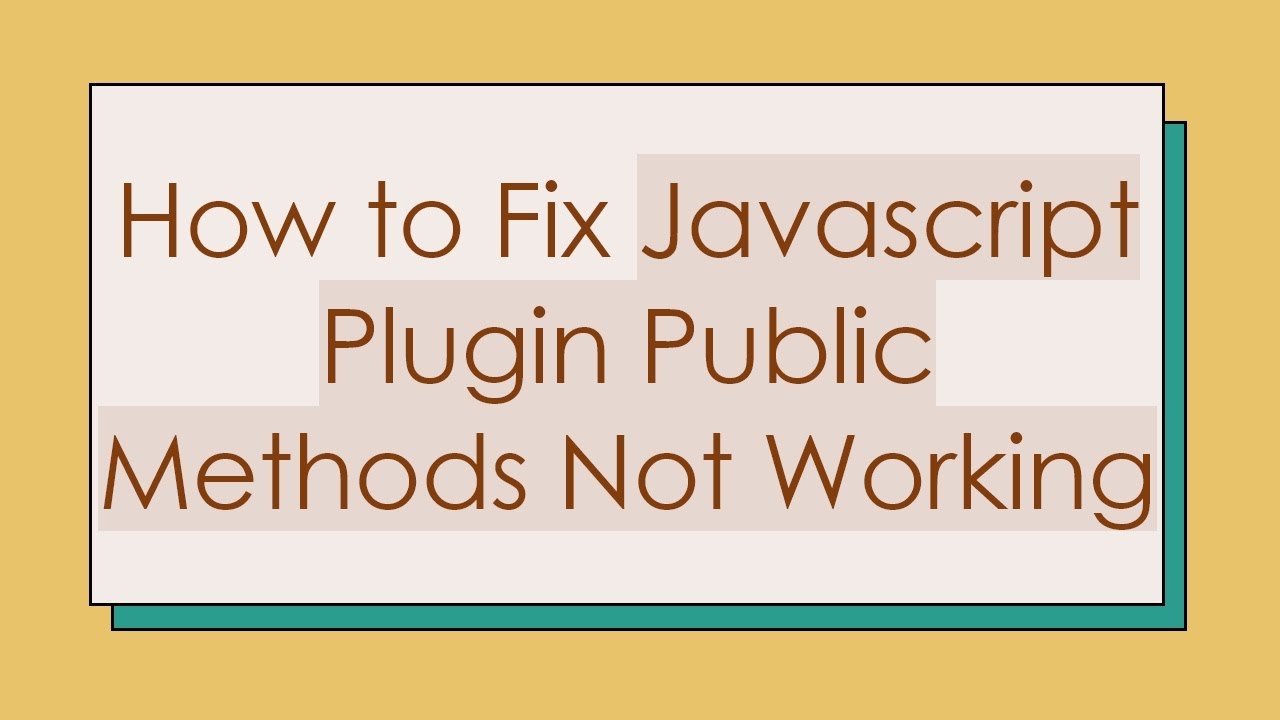 How to Fix Javascript Plugin Public Methods Not Working