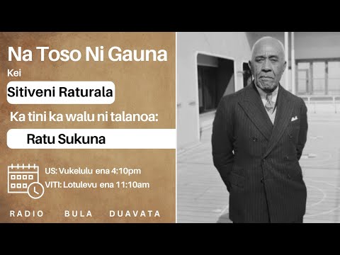 Sarava nai karua ni wasewase ni talanoa kei Ratu Sukuna ena Toso ni Gauna
