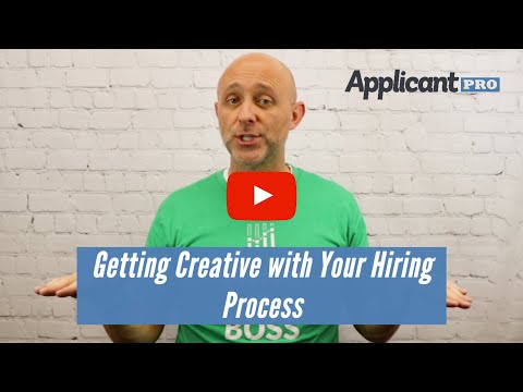 Getting Creative With Your Hiring Process