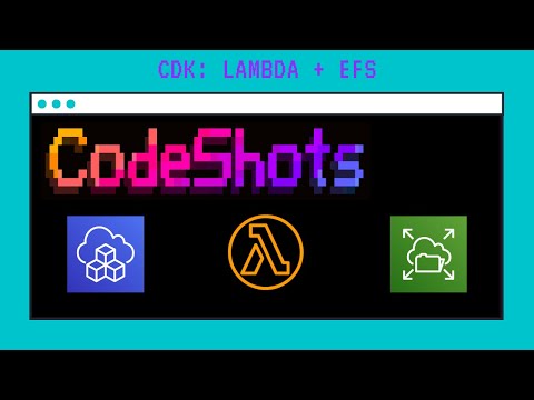 💾📸 CodeShots - CDK - Lambda and EFS
