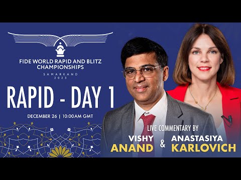 Rapid - Day 1 | FIDE World Rapid & Blitz Championships 2023