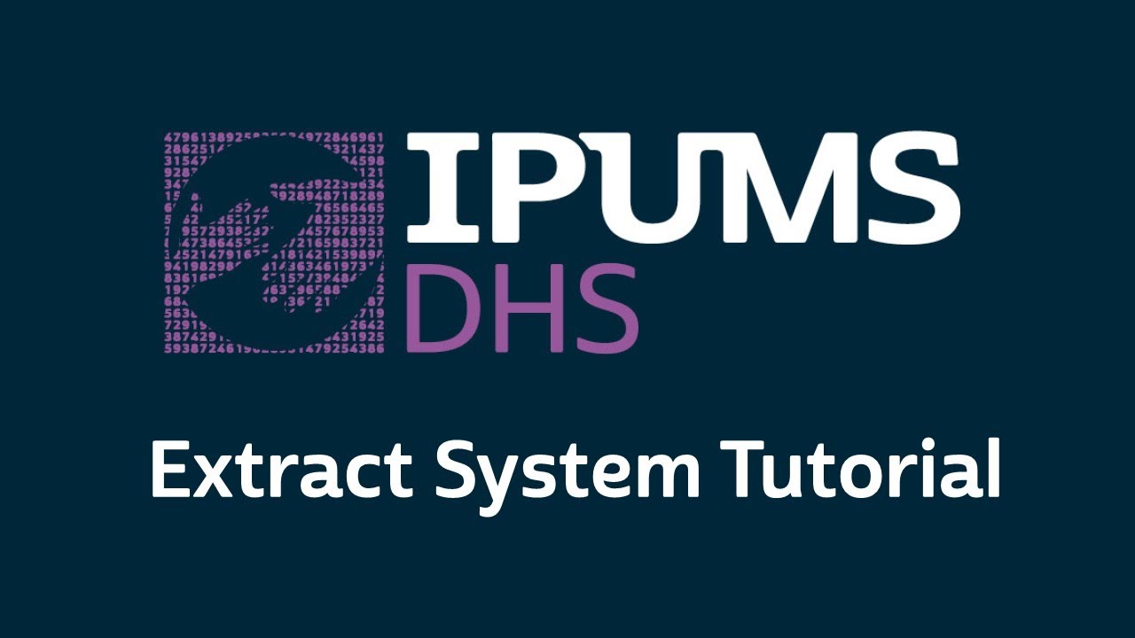 IPUMS DHS: Extract System Tutorial