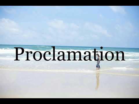 How To Pronounce Proclamation🌈🌈🌈🌈🌈🌈Pronunciation Of Proclamation
