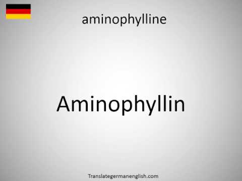 How to say aminophylline in German?