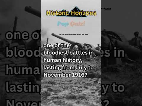 Which 1916 battle is often considered one of the bloodiest in human history? | #ww1 #worldwar1