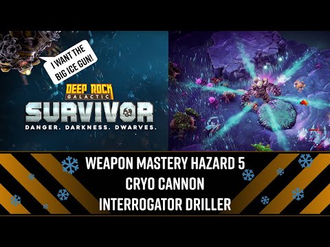 Weapon Mastery Haz 5 Cryo Cannon Interrogator Driller - DRG: Survivor