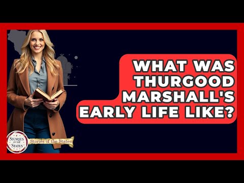 What Was Thurgood Marshall's Early Life Like? - Stories of the States