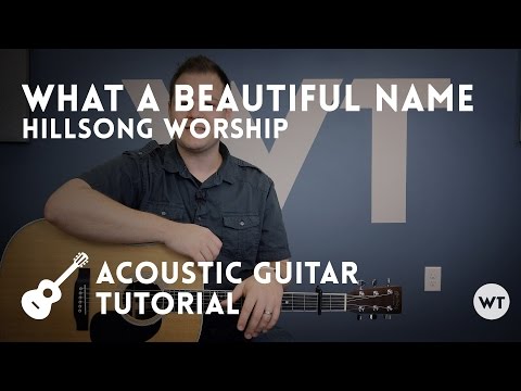 What A Beautiful Name - Hillsong - Tutorial (acoustic guitar)