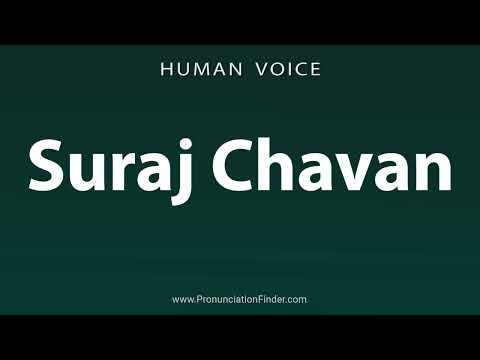 How To Pronounce Suraj Chavan