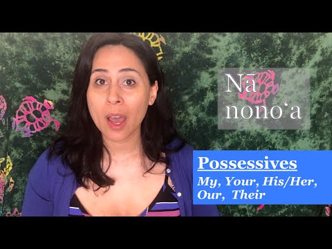 Learn Hawaiian Grammar 10: Possessives - My, Your, His/Her