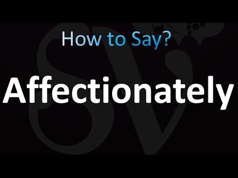 How to Pronounce Affectionately (Correctly!)