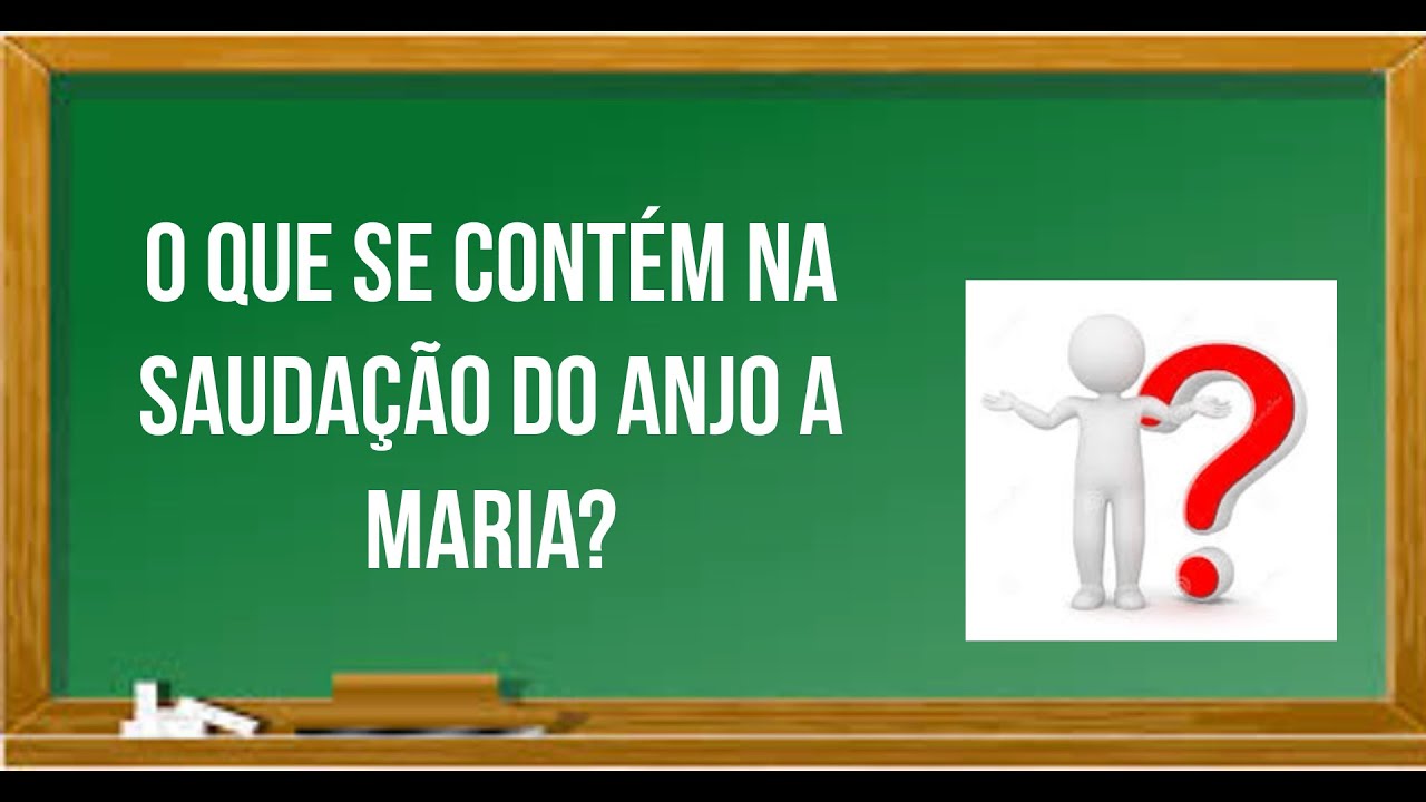 O que se contém na saudação do anjo a Maria?