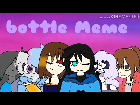 Bottle Meme (ft: Shameii, fano fixedsys, ichika, mortal, draw wolf)(...)