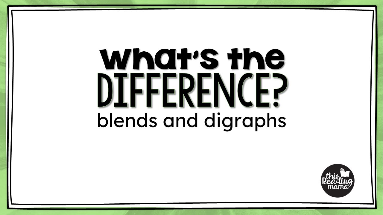 What's the Difference? Blends and Digraphs