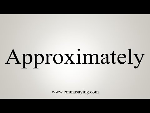 How To Say Approximately