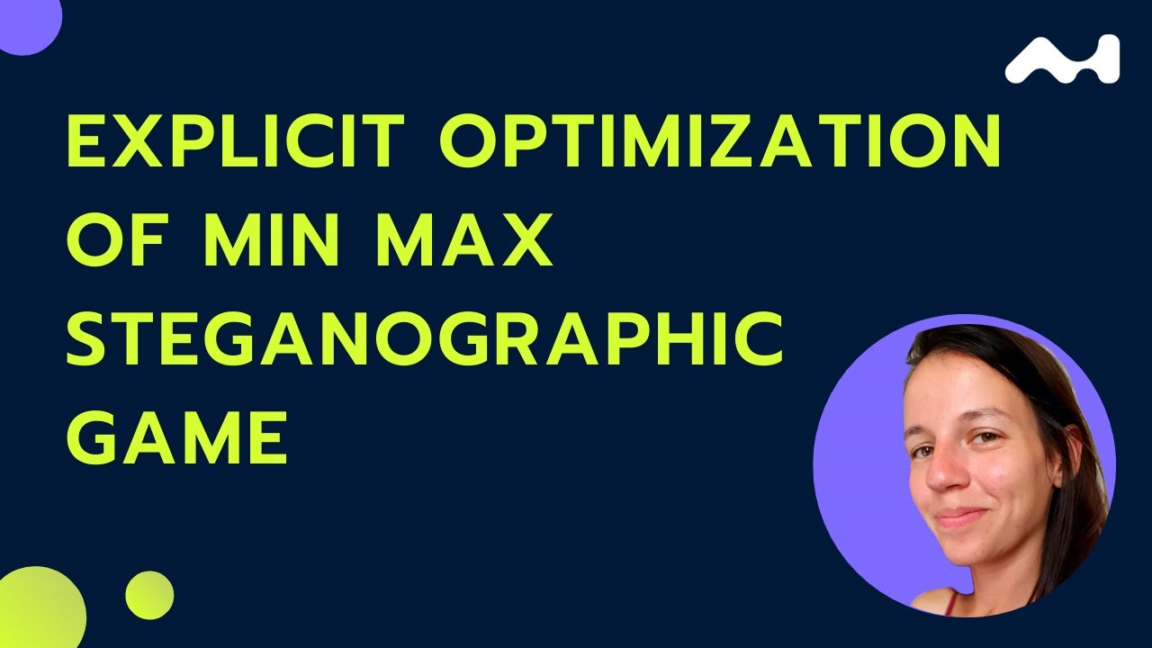 Solène Bernard: Explicit Optimization of min max Steganographic Game