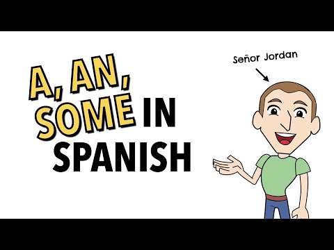 Spanish Bite - A, AN, SOME in Spanish