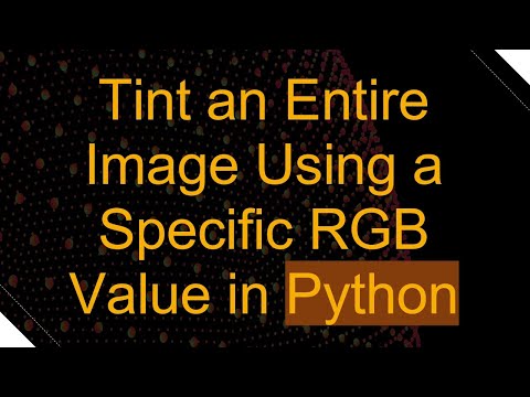 Tint an Entire Image Using a Specific RGB Value in Python