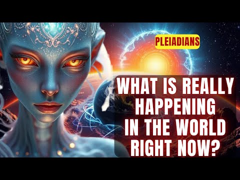 [Pleiadians] What is the chaos in the world really about? Listen to find out the secret behind it.