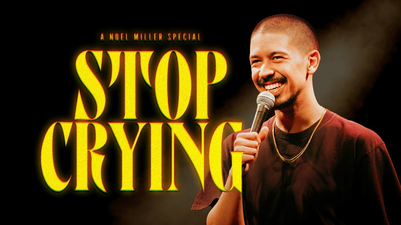 Noel Miller - STOP CRYING (STAND UP COMEDY SPECIAL)