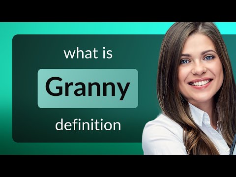 Granny | what is GRANNY meaning