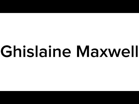 How to pronounce Ghislaine Maxwell?(CORRRECTLY)