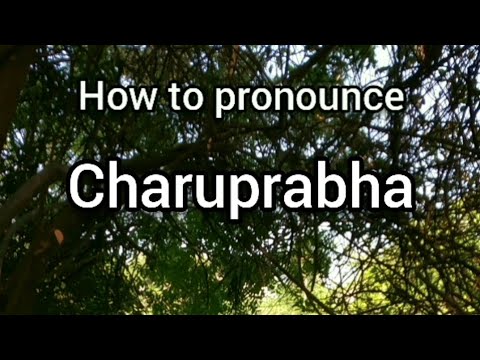 How to Pronounce Charuprabha