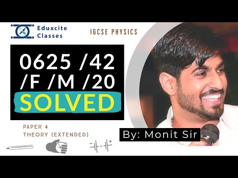 IGCSE Physics 0625 | 0625/42/F/M/20 | Paper-4 Completely Solved by Monit Sir