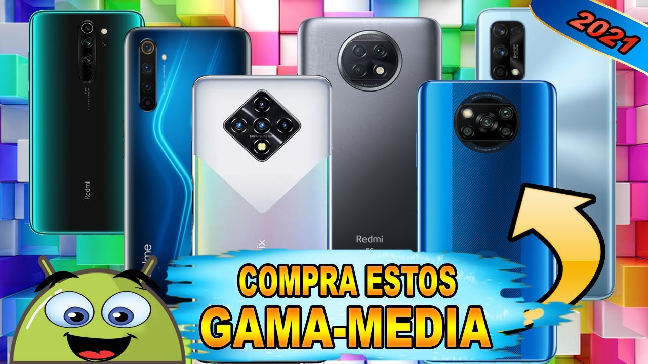 Los 7 MEJORES Celulares GAMA MEDIA que SI DEBES Comprar en 2021 - Mostrar