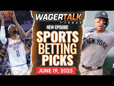 WagerTalk Today | Free Sports Picks | NBA Finals Game 6 Predictions | MLB Picks Today | June 19